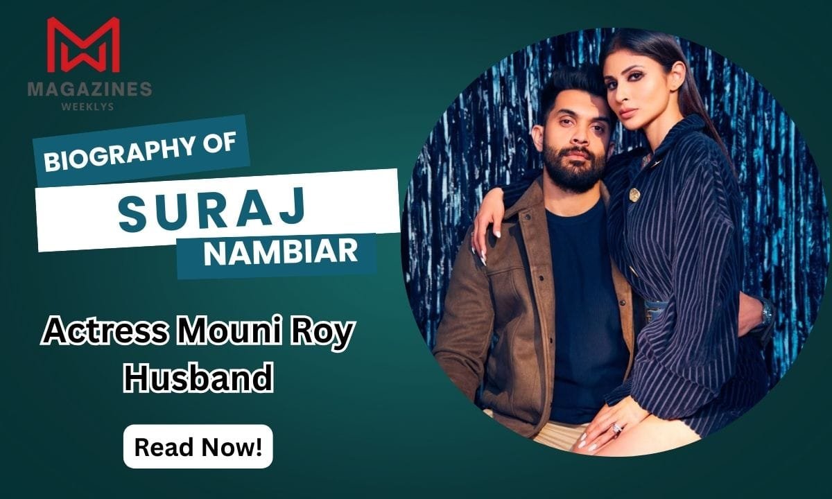 Suraj Nambiar Education, Wealth and Marriage with Mouni Roy - Magazines ...