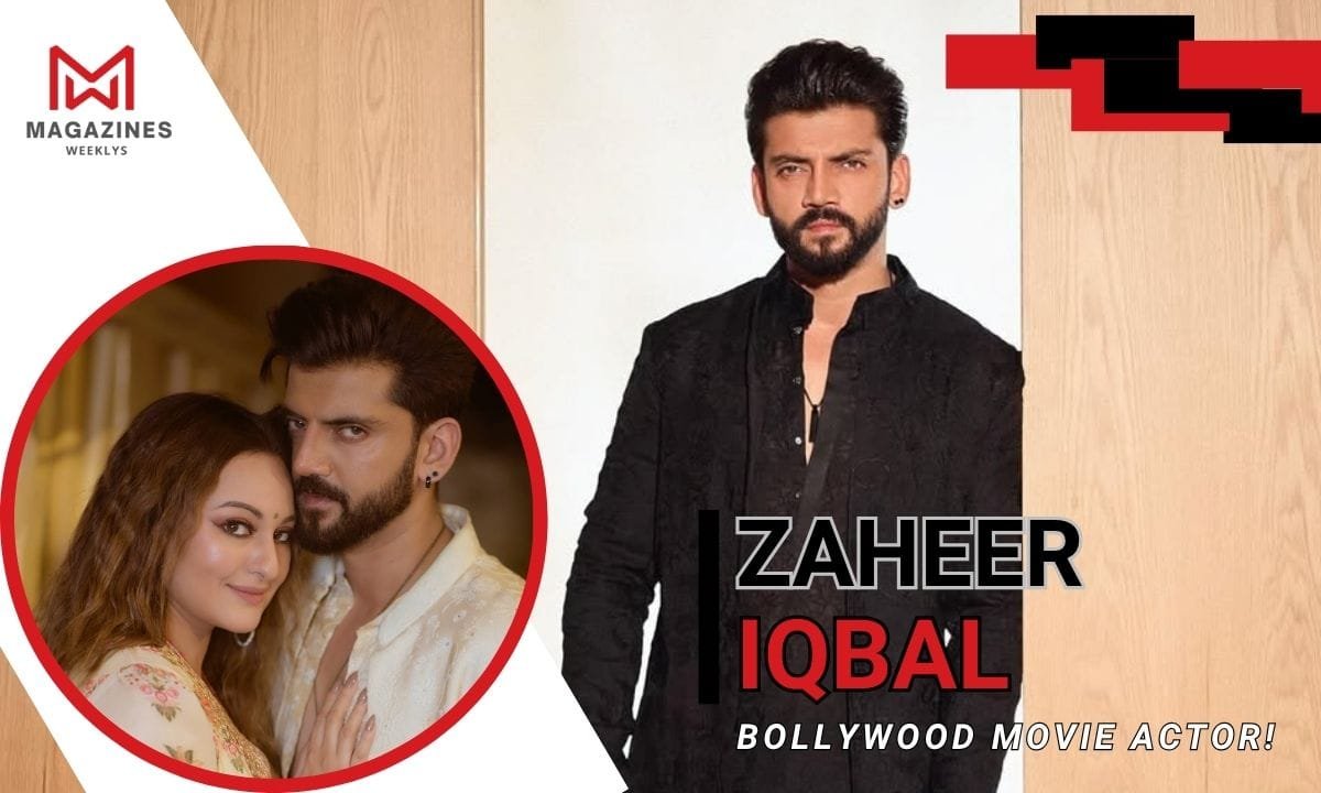Zaheer Iqbal Age, Movies, Wife, Net Worth and Other Bioinfo - Magazines ...